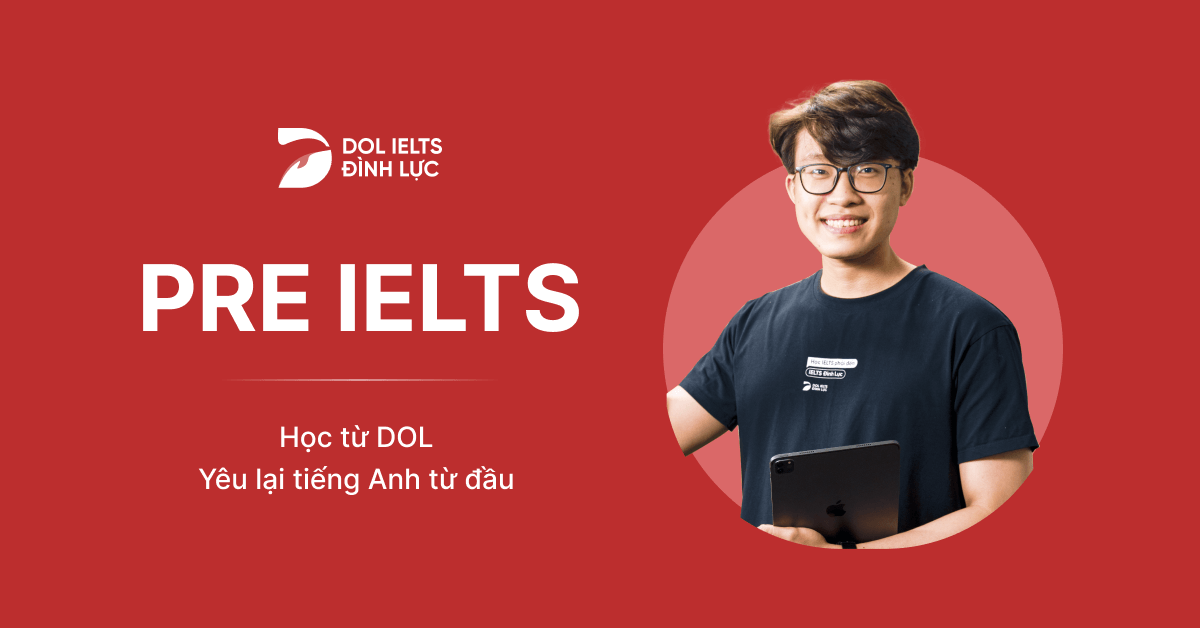 Khóa học PRE IELTS - Lấy lại căn bản cho người mất gốc